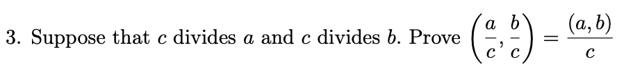 Solved 3. Suppose that c divides a and c divides b. Prove | Chegg.com