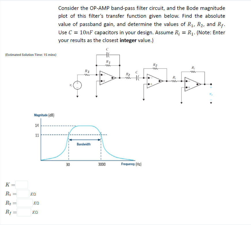 Solved Consider the OP-AMP band-pass filter circuit, and the | Chegg.com
