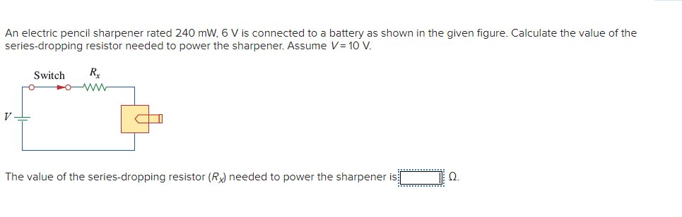 Solved An electric pencil sharpener rated 240 mW, 6 V is | Chegg.com