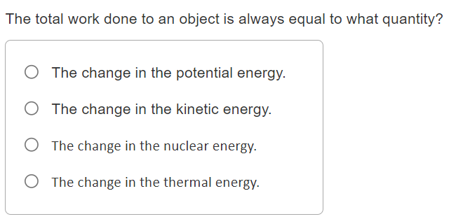 Solved The total work done to an object is always equal to | Chegg.com