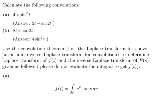 Solved Calculate the following convolutions: (a). 4 * sin2t | Chegg.com