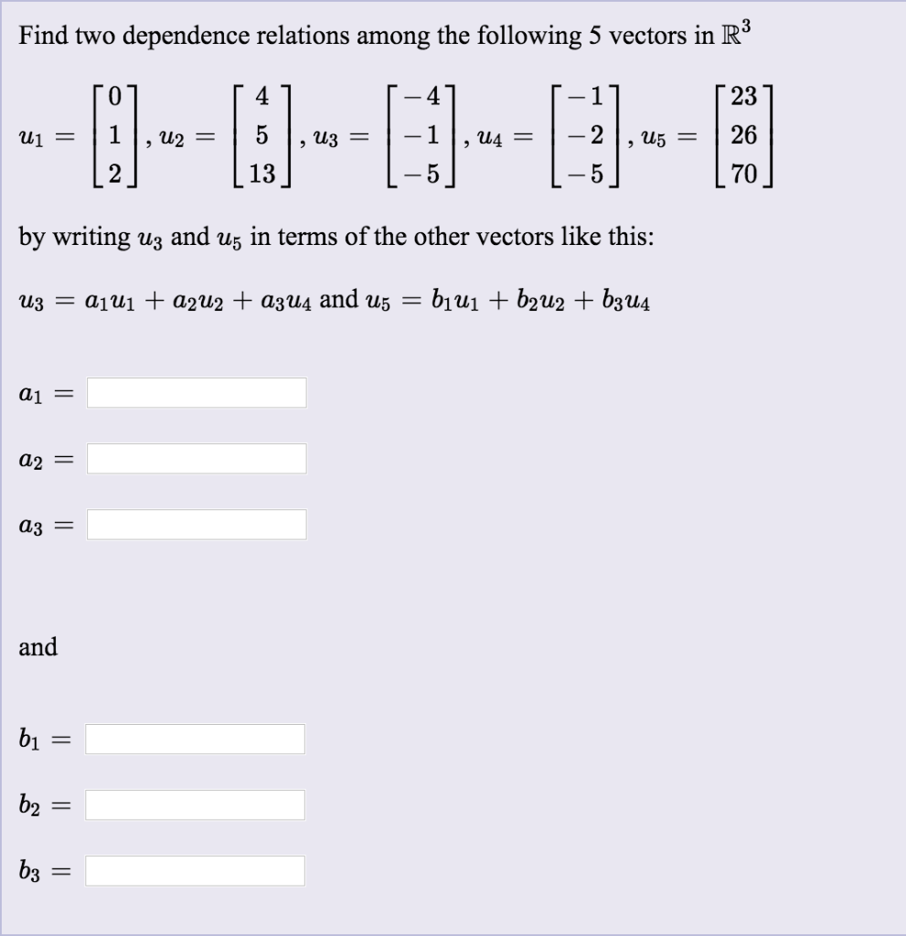 Solved Find two dependence relations among the following 5 | Chegg.com