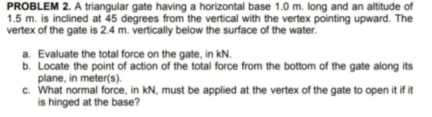 Solved PROBLEM 2. A triangular gate having a horizontal base | Chegg.com