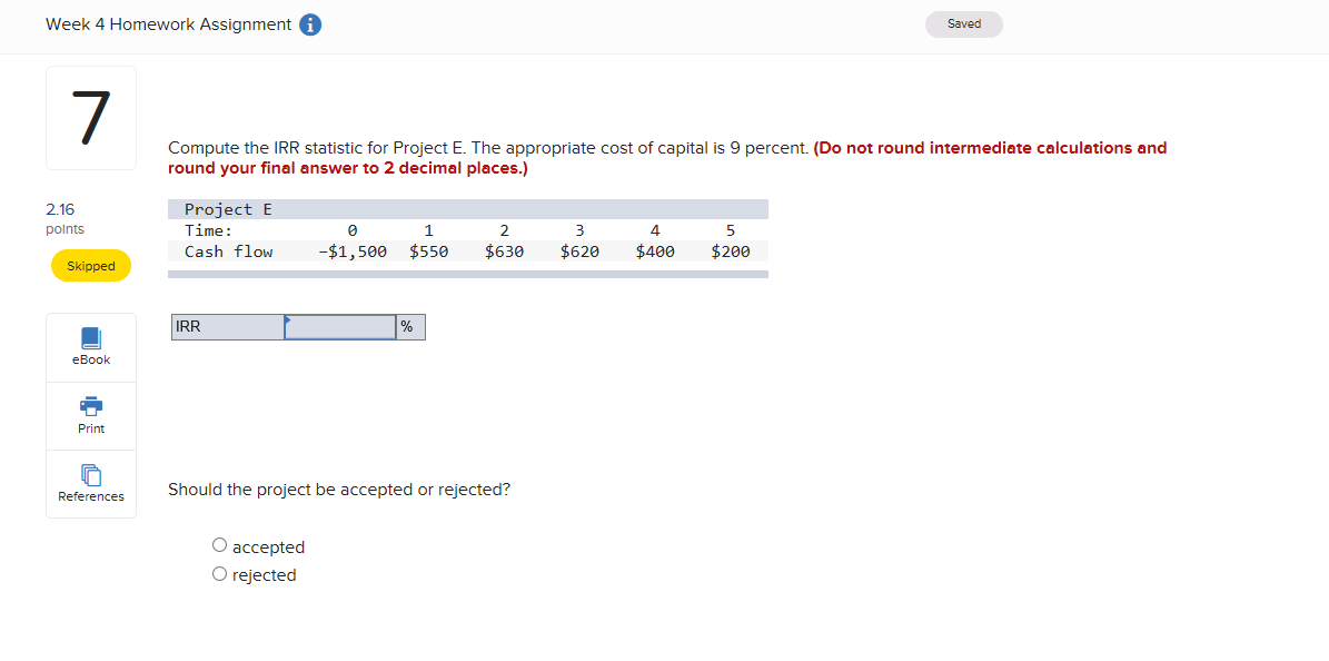 Solved Week 4 Homework Assignment i Saved Compute the IRR | Chegg.com