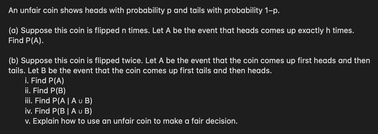 Solved An unfair coin shows heads with probability p and | Chegg.com