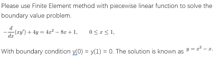 Solved Please use Finite Element method with piecewise | Chegg.com