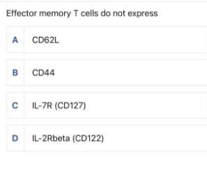 Effector memory T cells do not express A CD62L B CD44 | Chegg.com
