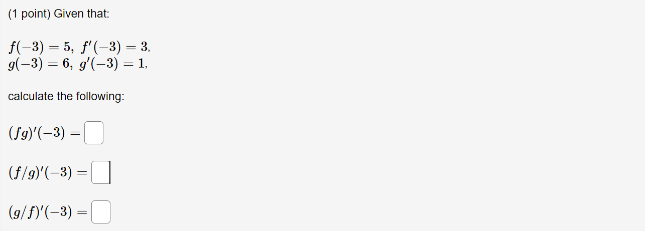 Solved (1 point) Given that: f(-3) = 5, f'(-3) = 3, g(-3) = | Chegg.com