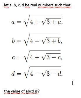 Solved let a, b, c, d be real numbers such that a = V4 +13 + | Chegg.com