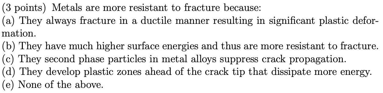 Solved (3 points) Metals are more resistant to fracture | Chegg.com