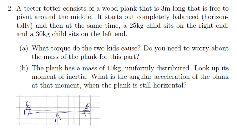 Solved 2. A teeter totter consists of a wood plank that is | Chegg.com