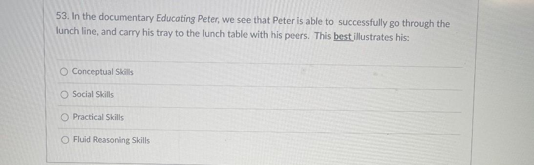 Solved 53. In the documentary Educating Peter, we see that | Chegg.com