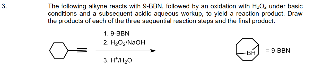 Solved 3 . The following alkyne reacts with 9-BBN, followed | Chegg.com