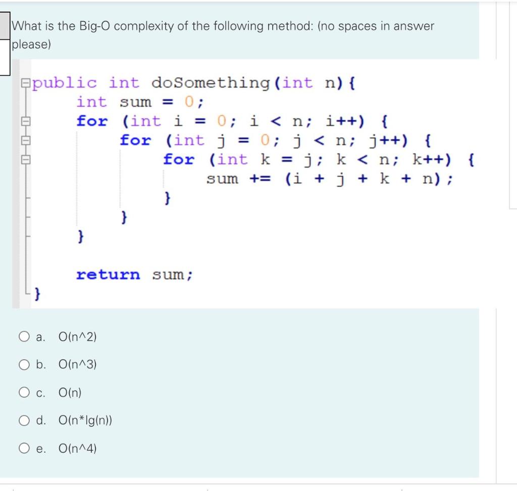 Solved What is the Big-O complexity of the following method: | Chegg.com