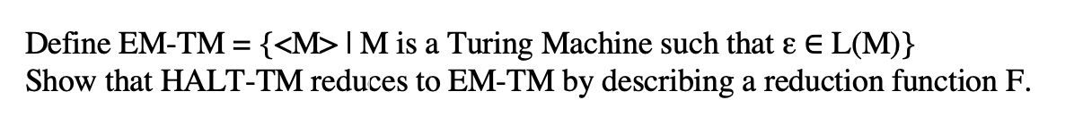 Solved Define EM-TM = { | M is a Turing Machine such that ε | Chegg.com