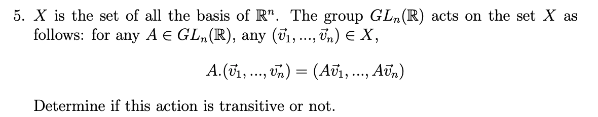Solved 5. X is the set of all the basis of R". The group | Chegg.com