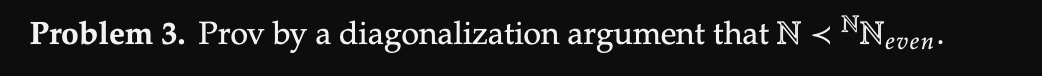 Solved Problem 3. Prov by a diagonalization argument that | Chegg.com