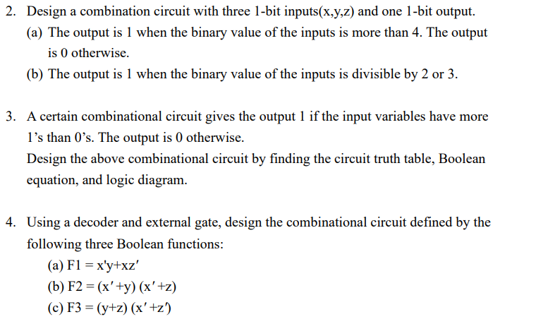 Solved 2. Design a combination circuit with three 1-bit | Chegg.com