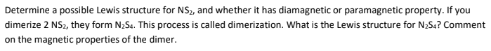 Solved Determine a possible Lewis structure for NS2, and | Chegg.com