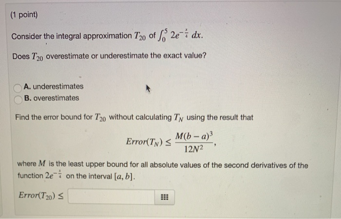 Solved (1 point) Consider the integral approximation T2o of | Chegg.com