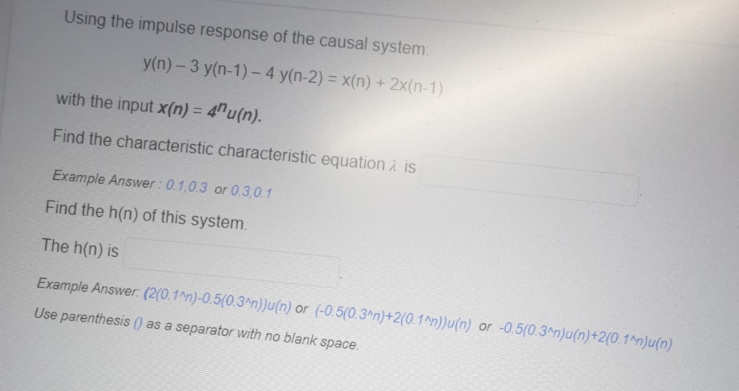 Solved Using the impulse response of the causal system: | Chegg.com