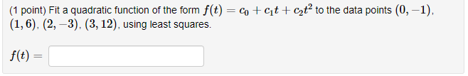 Solved (1 point) Fit a quadratic function of the form | Chegg.com