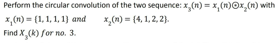 Solved Perform the circular convolution of the two sequence: | Chegg.com