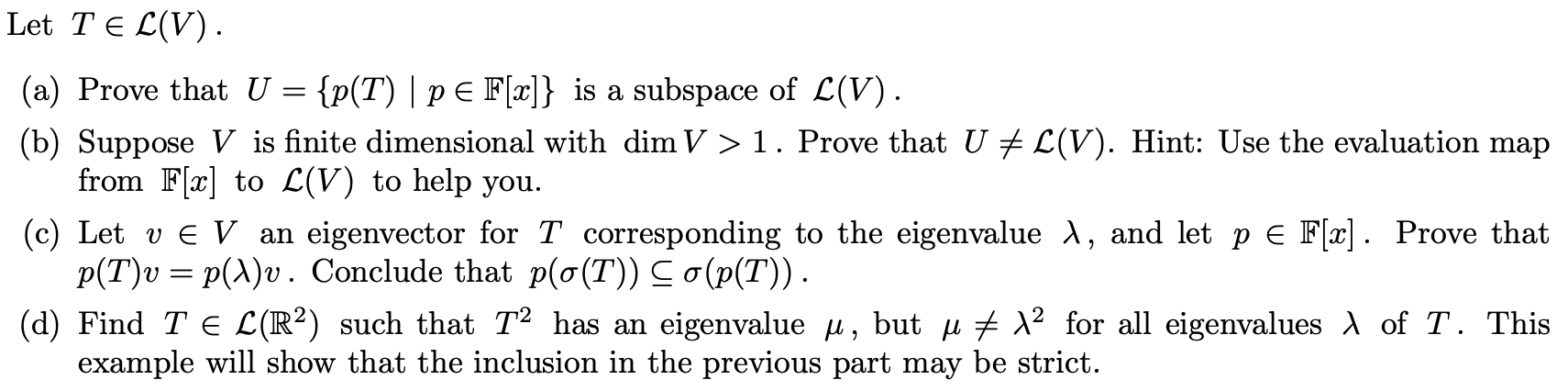 Solved Let T∈L(V). (a) Prove that U={p(T)∣p∈F[x]} is a | Chegg.com