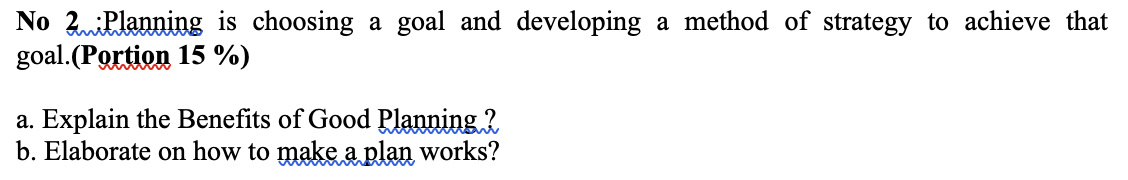 Solved No 2miPlanning is choosing a goal and developing a | Chegg.com