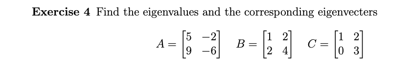 Solved Exercise 4 Find the eigenvalues and the corresponding | Chegg.com