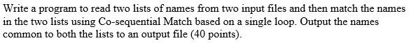 Solved Write a program to read two lists of names from two | Chegg.com