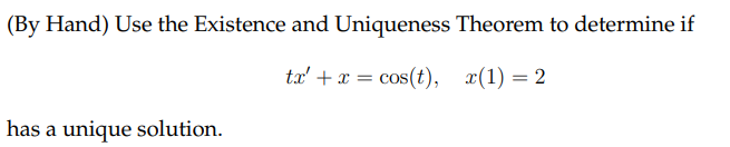 (By Hand) Use the Existence and Uniqueness Theorem to | Chegg.com