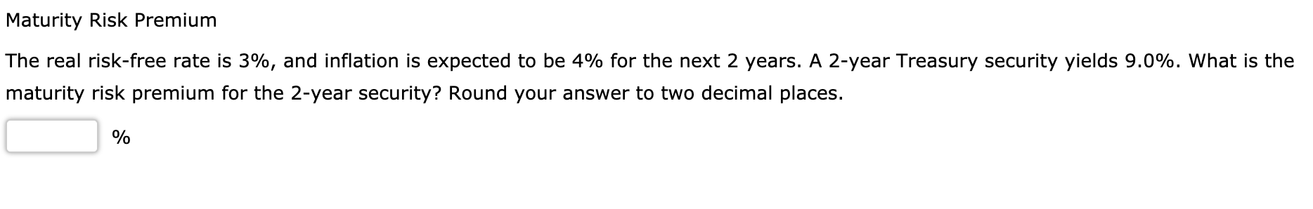 Solved Maturity Risk Premium The real risk-free rate is 3%, | Chegg.com