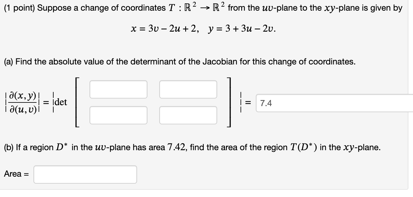 Solved (1 point) Suppose a change of coordinates T:R2→R2 | Chegg.com