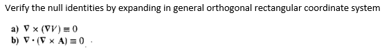 Solved Verify the null identities by expanding in general | Chegg.com