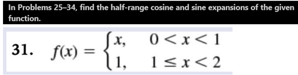Solved In Problems 25-34, find the half-range cosine and | Chegg.com
