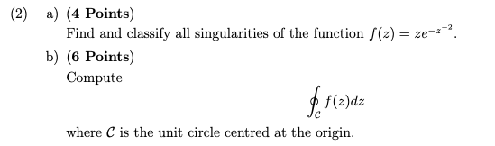 Solved (2) a) (4 Points) Find and classify all singularities | Chegg.com