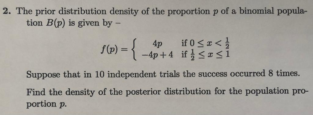 Solved The prior distribution density of the proportion p of | Chegg.com