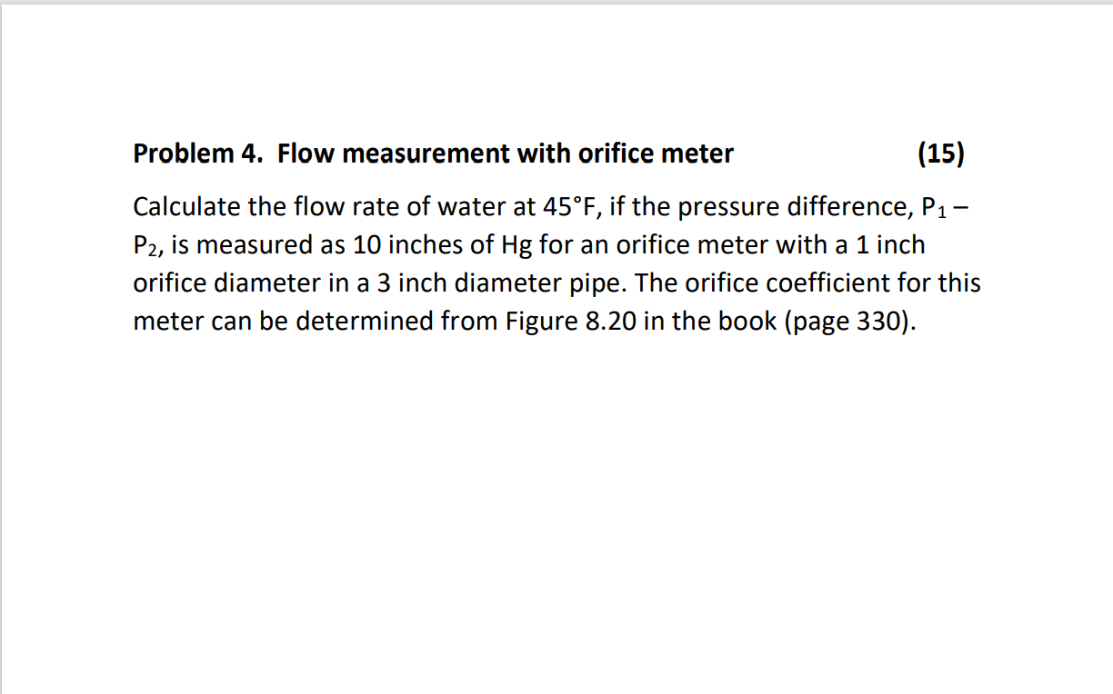 Solved Problem 4. Flow measurement with orifice meter (15) | Chegg.com