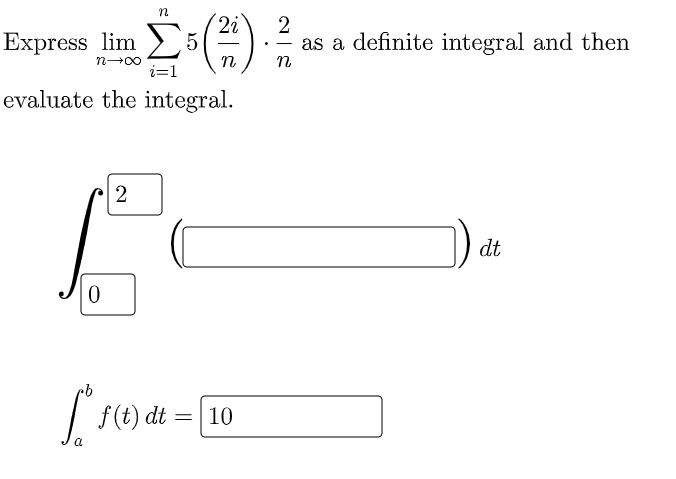 Solved Express limn→∞∑i=1n5(n2i)⋅n2 as a definite integral | Chegg.com