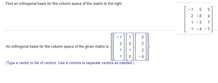 Solved Find an orthogonal basis for the column space of the | Chegg.com