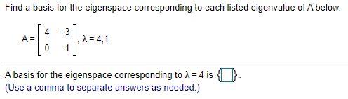 Solved Find a basis for the eigenspace corresponding to each | Chegg.com