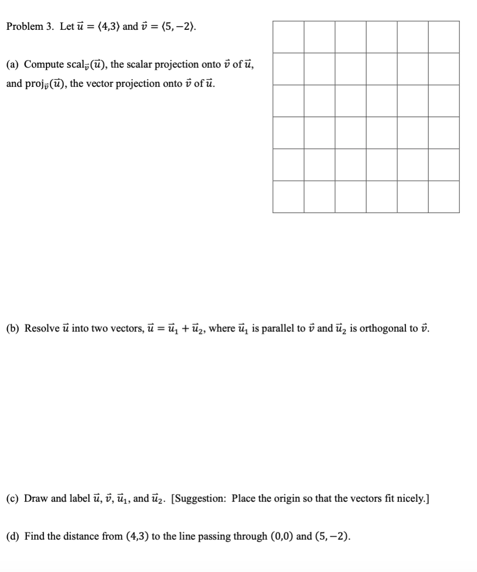 Solved Problem 3. Let u= 4,3 and v= 5,−2 . (a) Compute | Chegg.com Solved Problem 3. Let u= 4,3 and v= 5,−2 . (a) Compute | Chegg.com