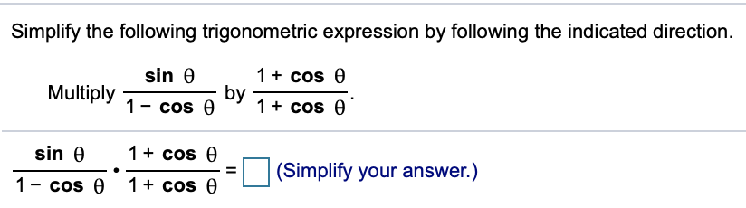 Solved Simplify the following trigonometric expression by | Chegg.com