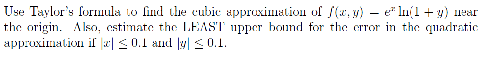 Use Taylor's formula to find the cubic approximation | Chegg.com