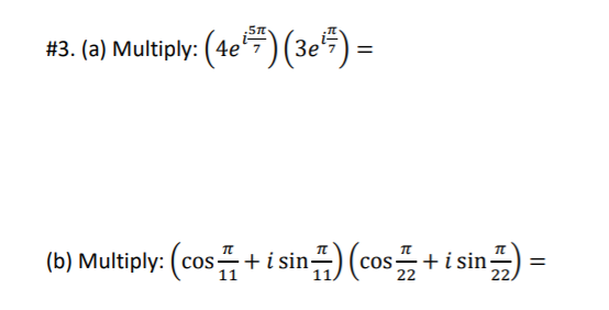 Solved #3. (a) Multiply: (4e**)(3e') = (b) Multiply: (cos 1 | Chegg.com