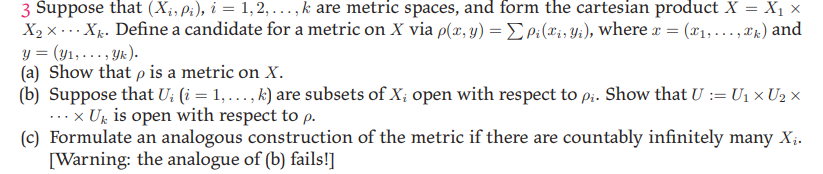 Solved 3 Suppose that (Xi,ρi),i=1,2,…,k are metric spaces, | Chegg.com
