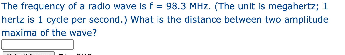 Solved The frequency of a radio wave is f=98.3MHz. (The unit | Chegg.com