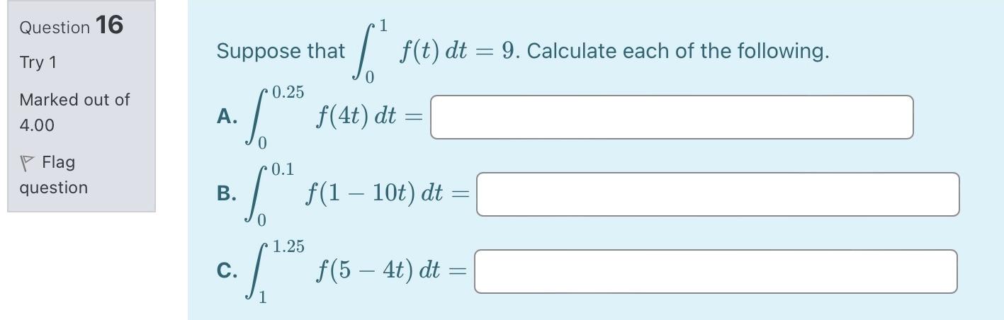 Solved Question 16 Try 1 Suppose that ∫01f(t)dt=9. Calculate | Chegg.com