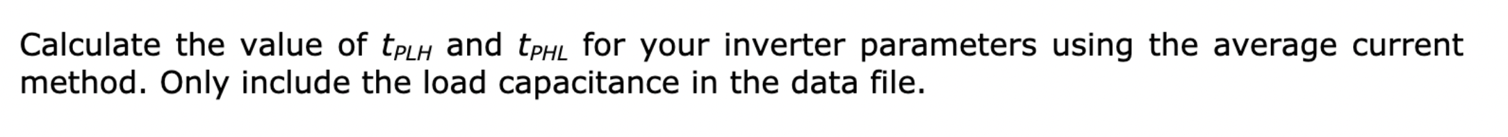 Solved Calculate the value of tPLH and tPHL for your | Chegg.com
